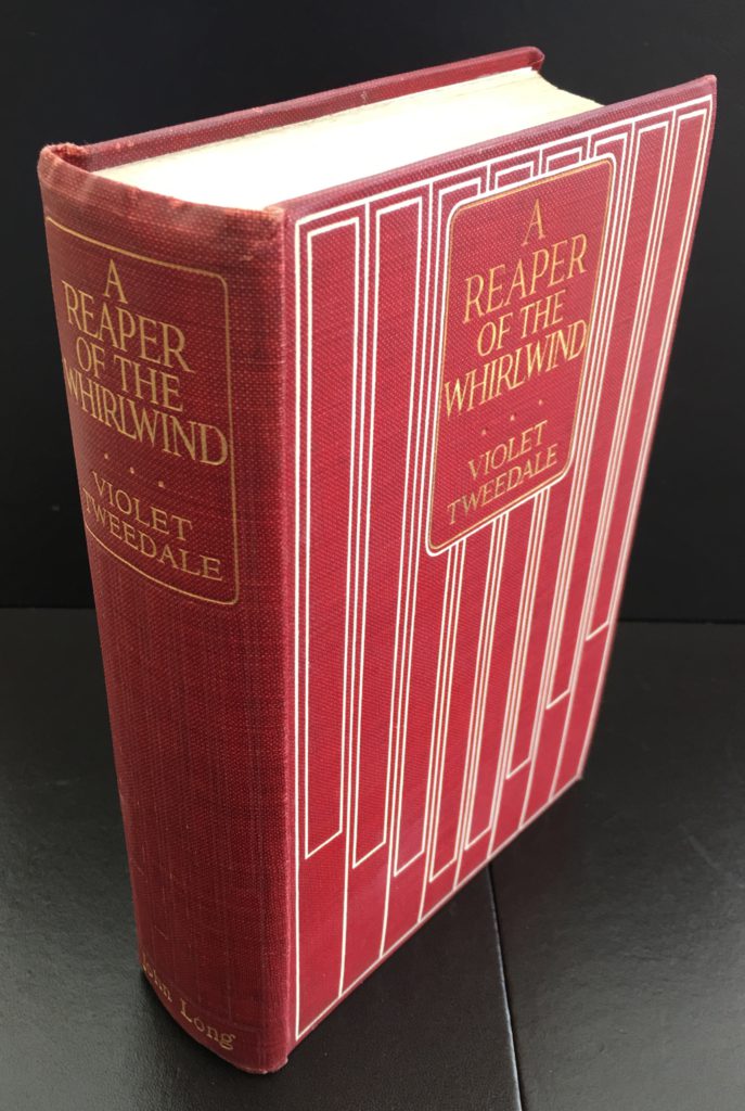 Tweedale, Violet ~ A Reaper Of The Whirlwind (Signed By The Author)